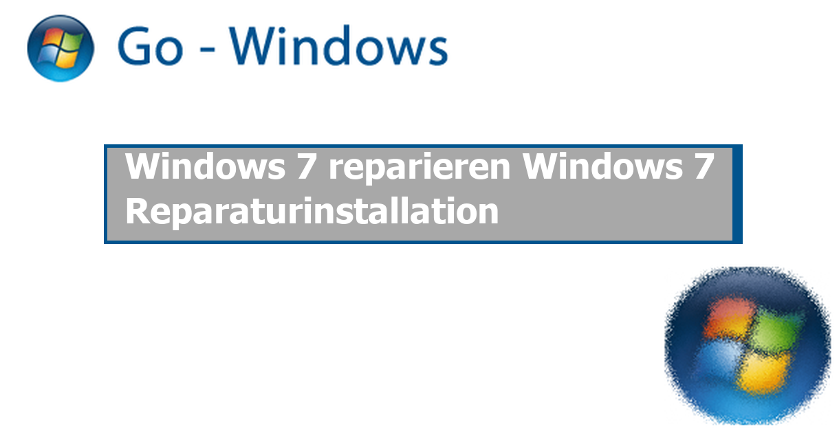 Windows 7 reparieren Windows 7 Reparaturinstallation Tipps und Tricks