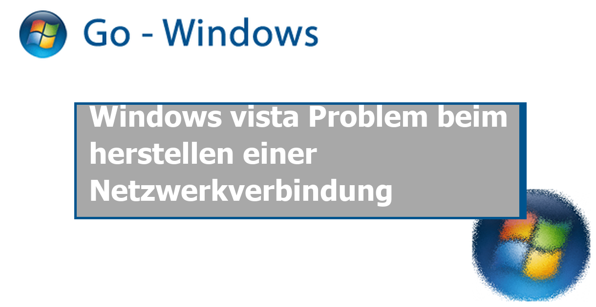 Windows vista Problem beim herstellen einer Netzwerkverbindung ...