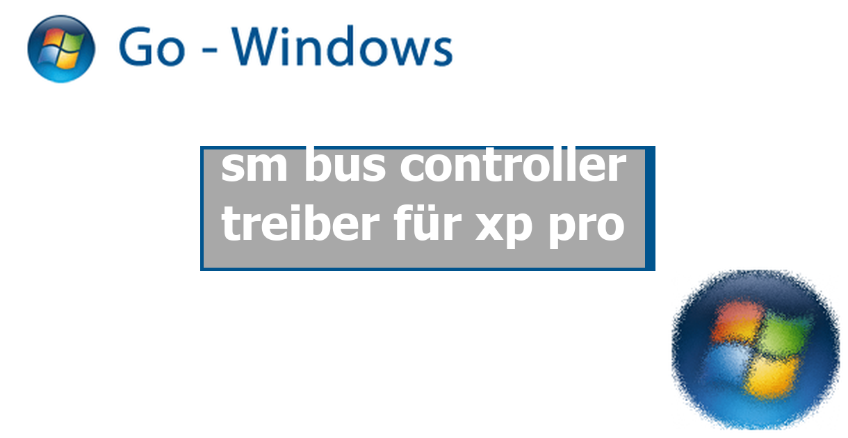 sm bus controller treiber für xp pro Windows XP Forum