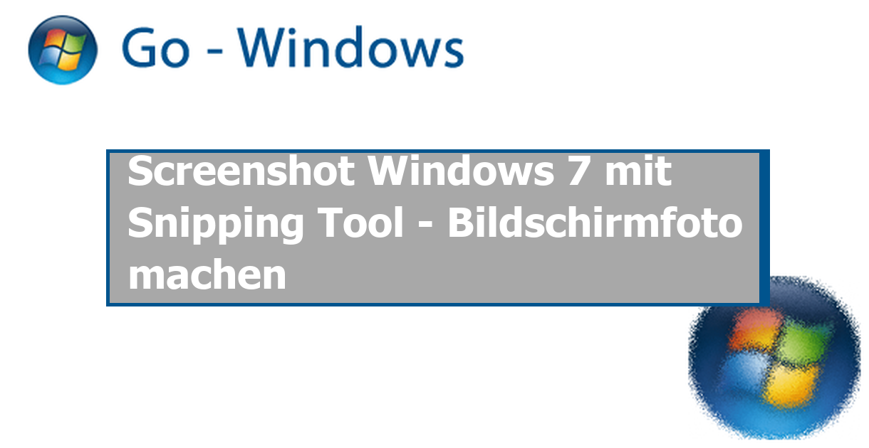 Screenshot Windows 7 mit Snipping Tool - Bildschirmfoto machen Tipps ...