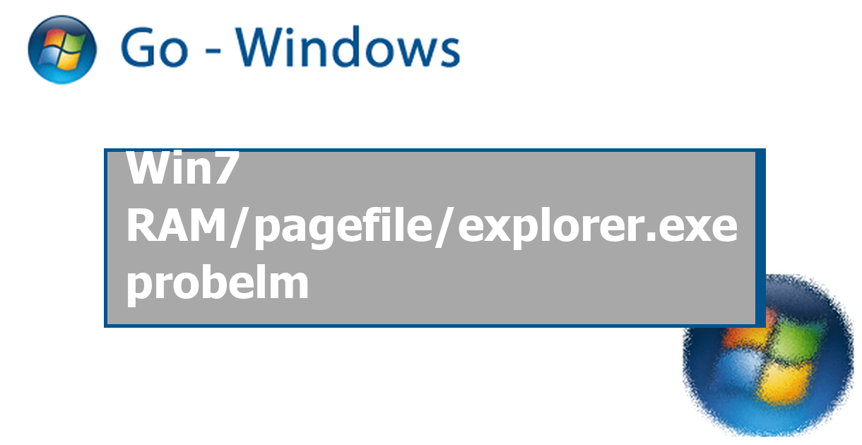 Win7 RAM/pagefile/explorer.exe probelm PC Hardware & Treiber