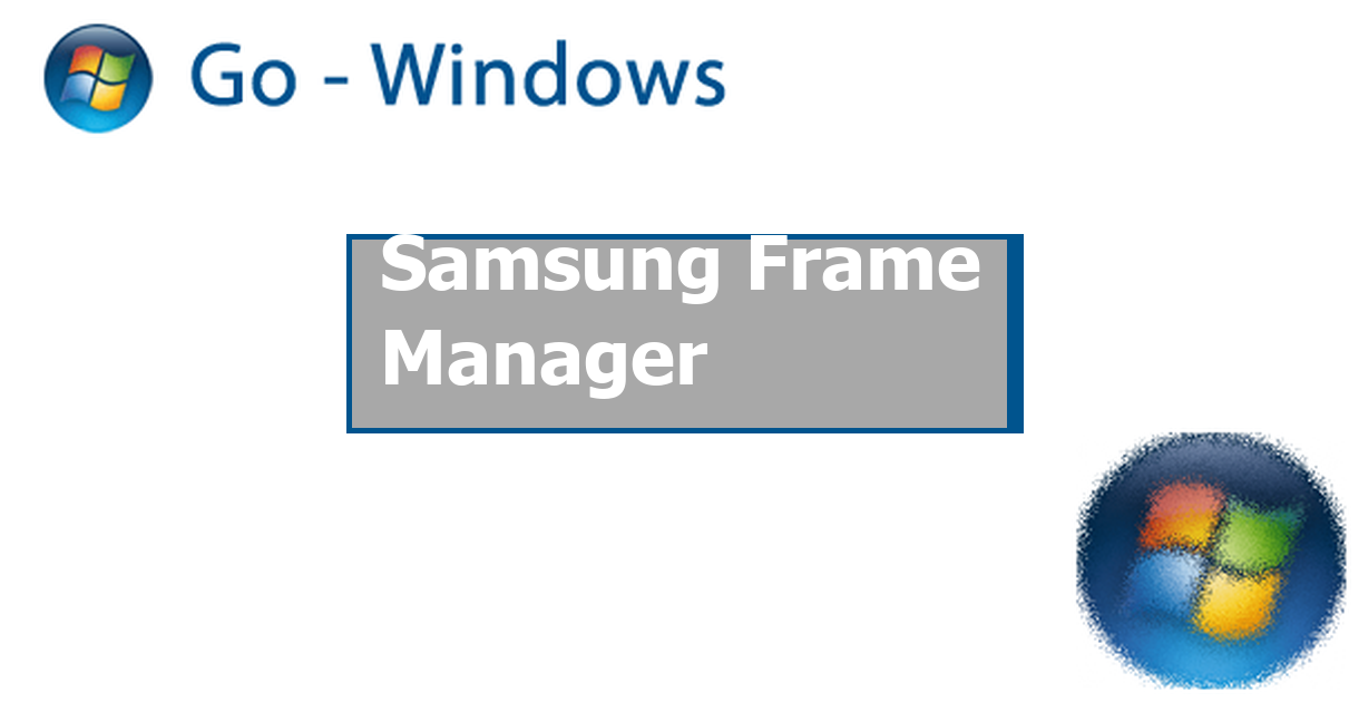 Samsung Frame Manager Windows 7 Forum