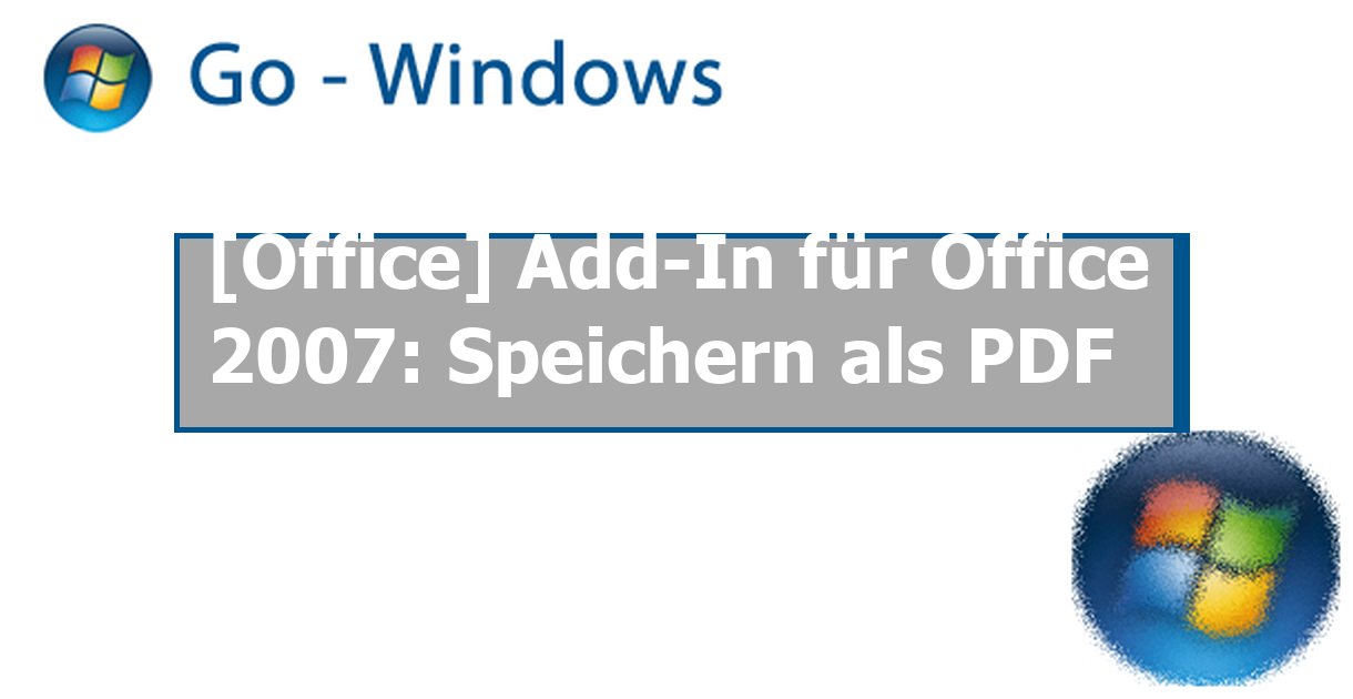 [Office] Add-In für Office 2007: Speichern als PDF News