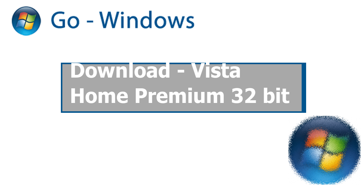 Download - Vista Home Premium 32 bit Windows Vista Forum