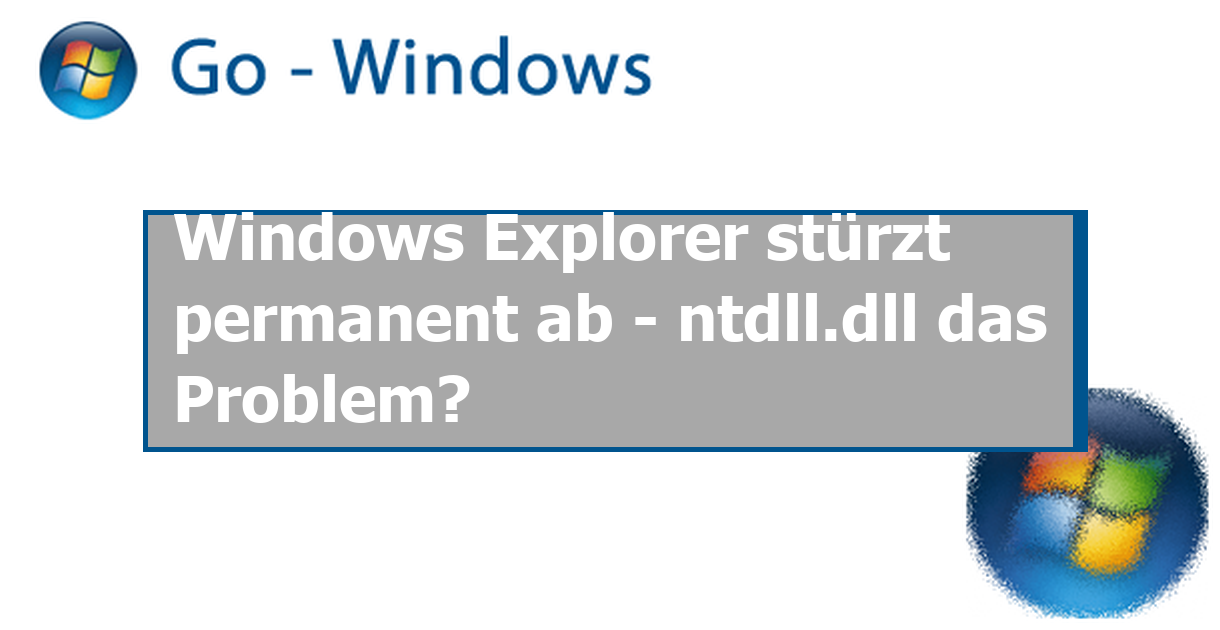 Windows Explorer stürzt permanent ab - ntdll.dll das Problem? Windows 7 Forum