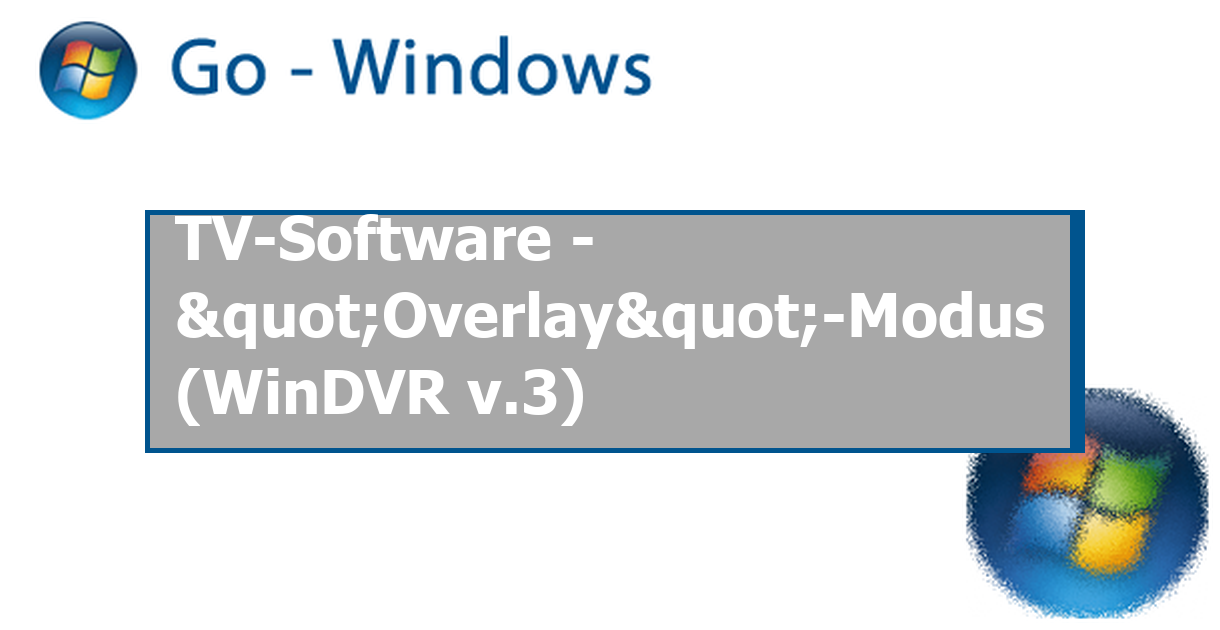 TV-Software - "Overlay"-Modus (WinDVR v.3) PC Software