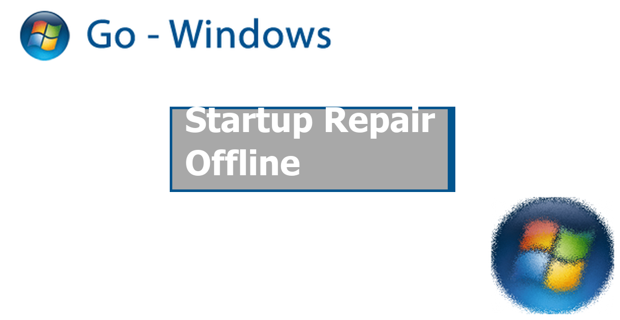 Startup Repair Offline Windows 7 Forum
