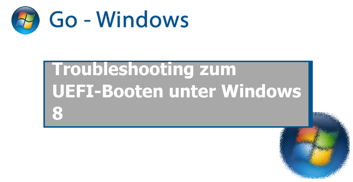 Troubleshooting zum UEFI-Booten unter Windows 8 PC Software Troubleshooting zum UEFI-Booten unter Windows 8 PC Software