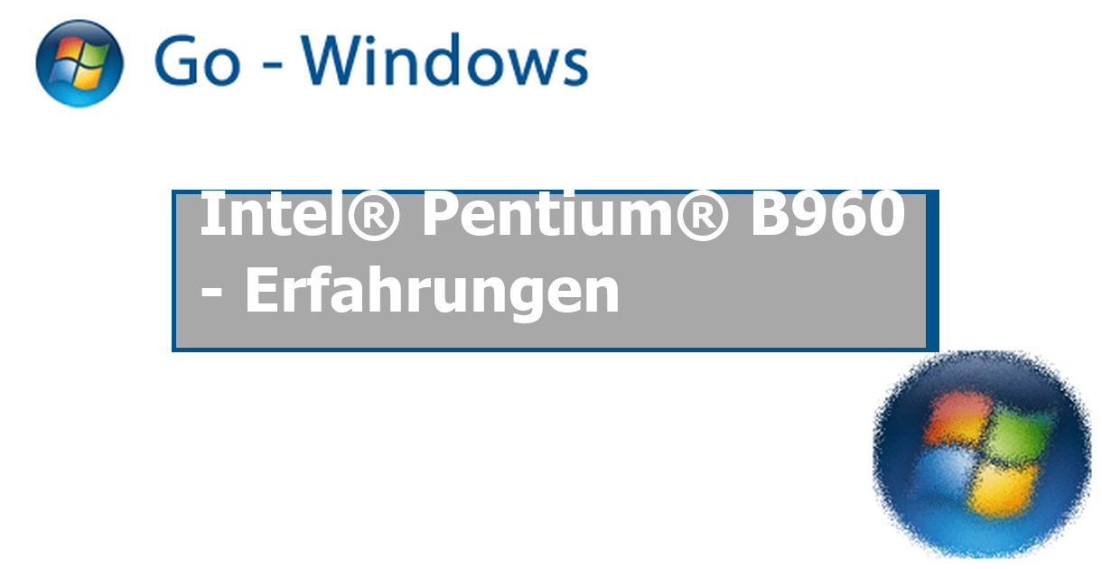 Intel® Pentium® B960 - Erfahrungen PC Hardware & Treiber