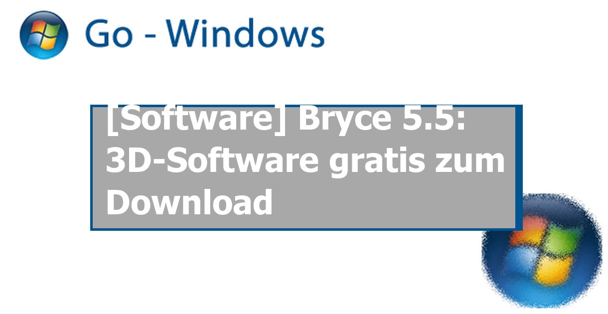 [Software] Bryce 5.5: 3D-Software gratis zum Download PC Software