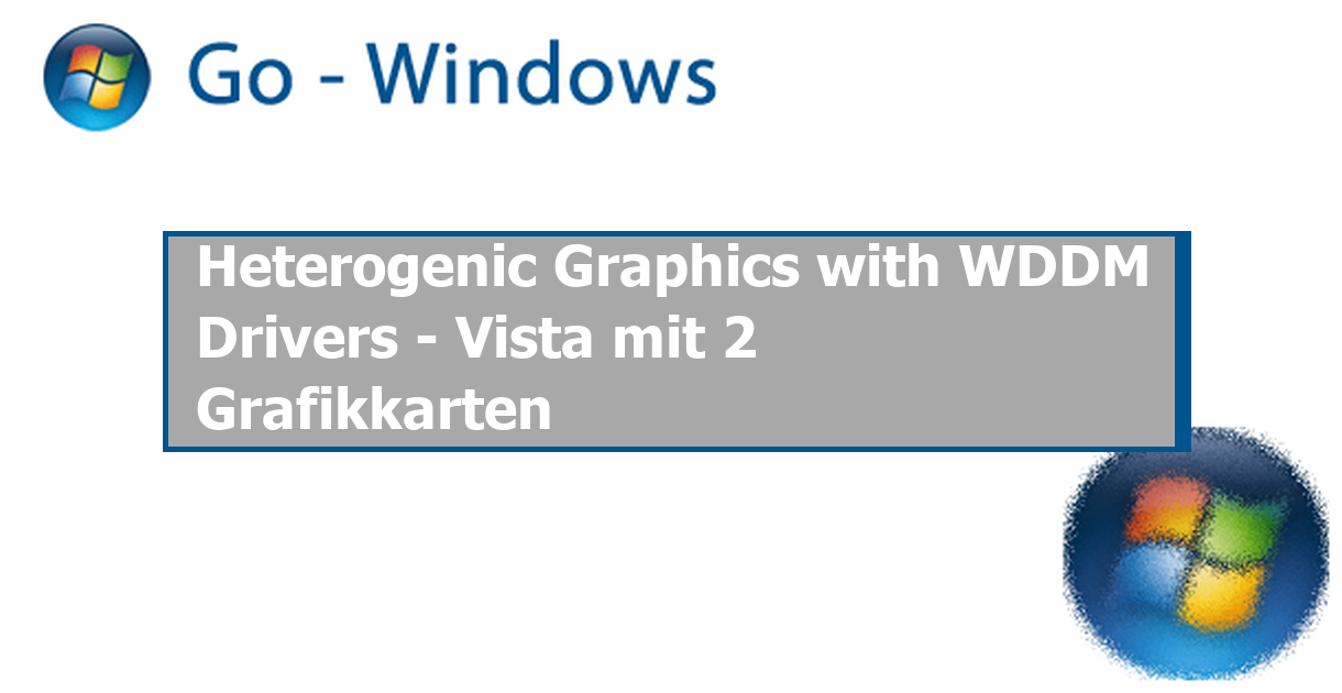 Heterogenic Graphics with WDDM Drivers - Vista mit 2 Grafikkarten PC ...