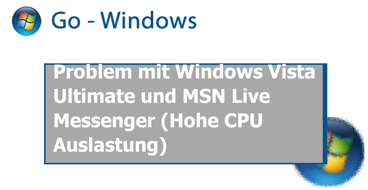 Problem mit Windows Vista Ultimate und MSN Live Messenger (Hohe CPU Auslastung) Windows Vista Forum
