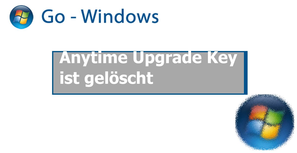 Anytime Upgrade Key ist gelöscht Windows Vista Forum