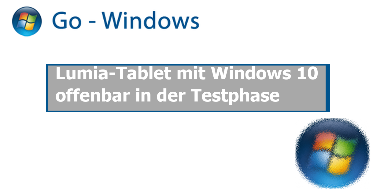 Lumia-Tablet mit Windows 10 offenbar in der Testphase › Go Windows
