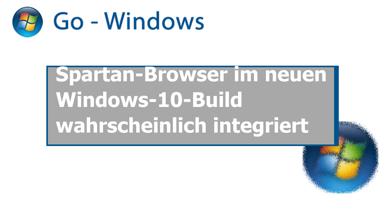 Spartan-Browser im neuen Windows-10-Build wahrscheinlich integriert › Go Windows