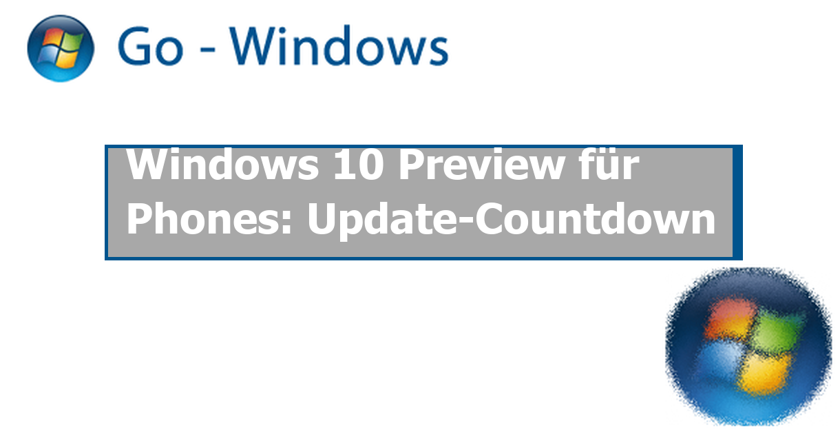 Windows 10 Preview für Phones: Update-Countdown › Go Windows