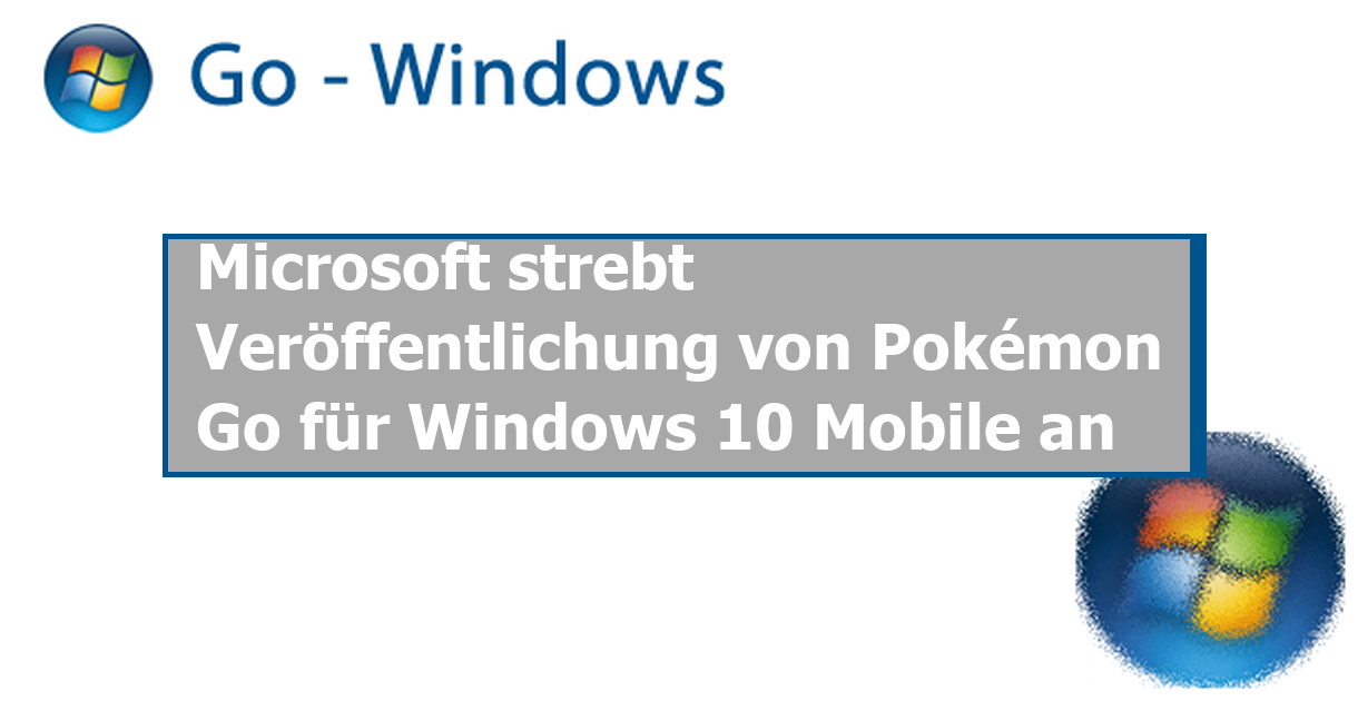 Microsoft strebt Veröffentlichung von Pokémon Go für Windows 10 Mobile ...
