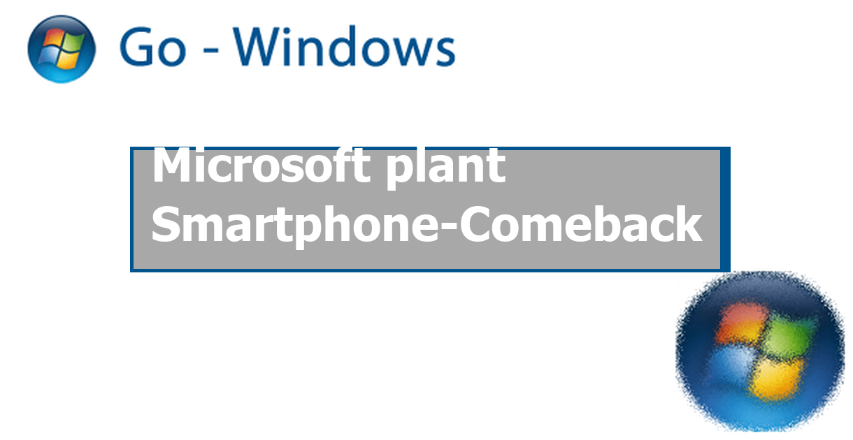 Microsoft plant Smartphone-Comeback › Go Windows