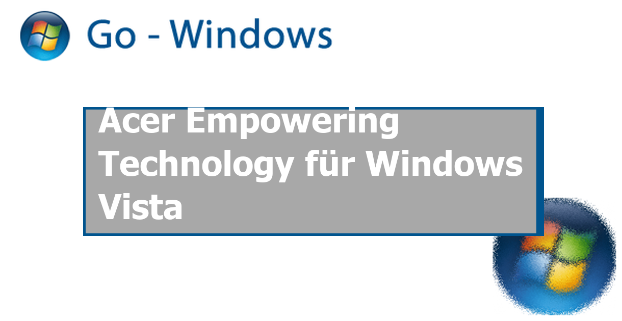 Acer Empowering Technology für Windows Vista › Go Windows