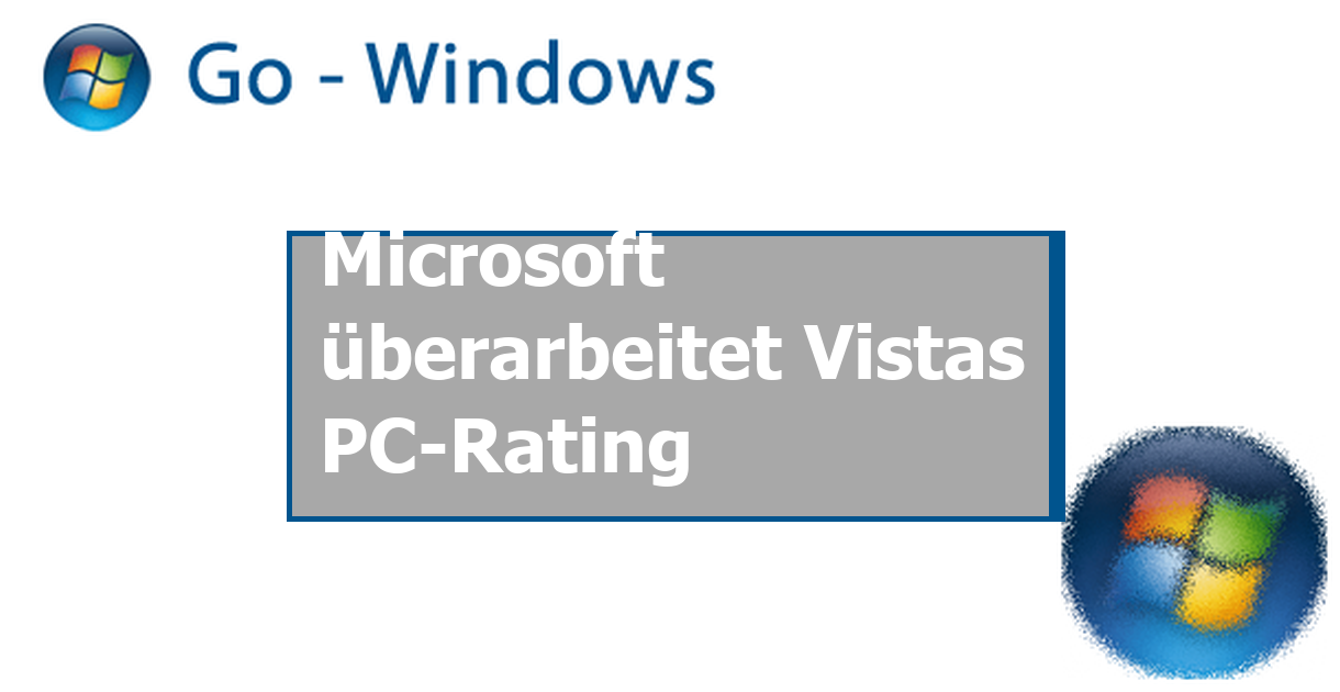 Microsoft überarbeitet Vistas PC-Rating › Go Windows