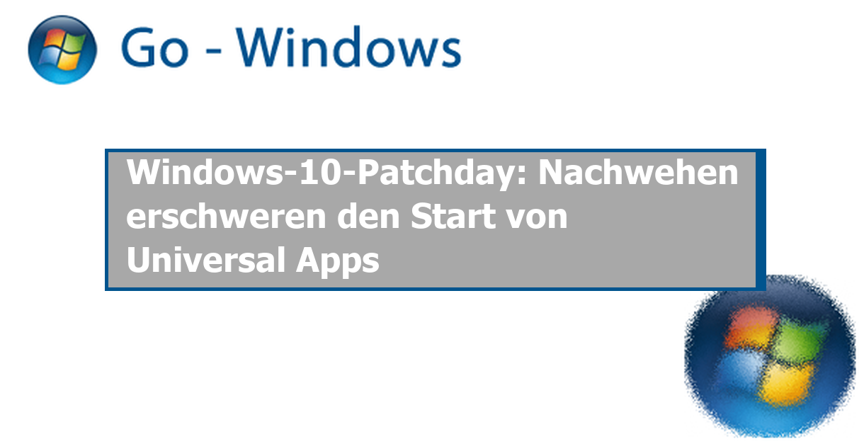 Windows-10-Patchday: Nachwehen erschweren den Start von Universal Apps ...