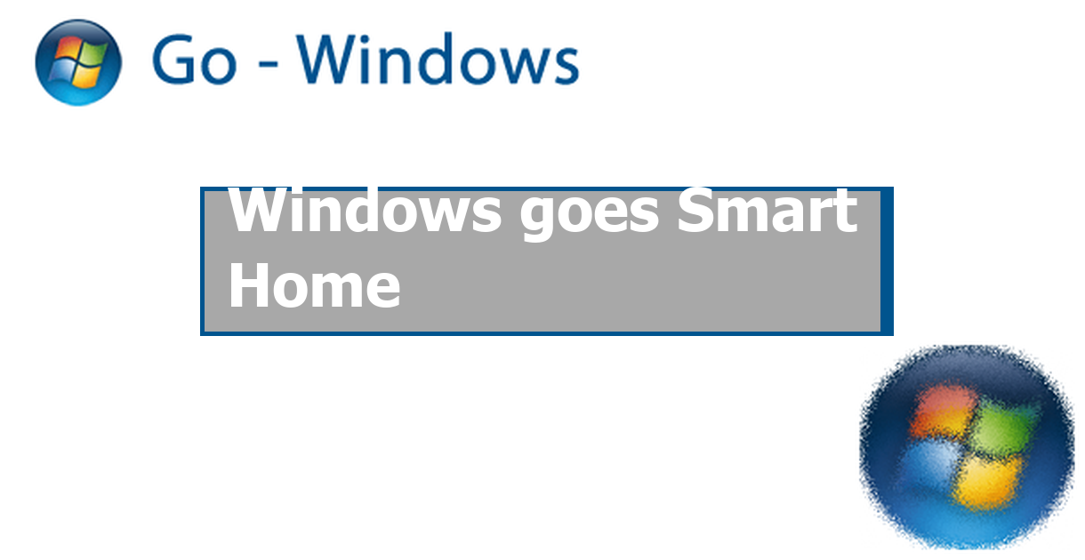 Windows goes Smart Home › Go Windows